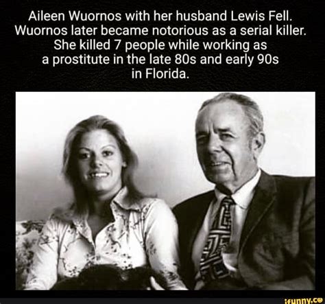 Aileen Wuornos With Her Husband Lewis Fell Wuornos Later Became
