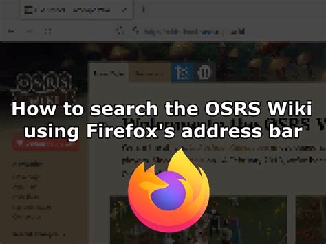 How To Search The Wiki Using Firefoxs Address Bar R2007scape