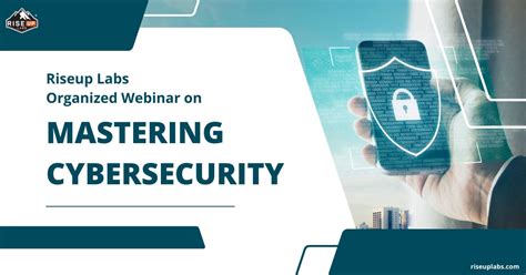 Cybersecurity Webinar By Riseup Labs Advanced Practices B2b Solutions And Careers Riseup Labs