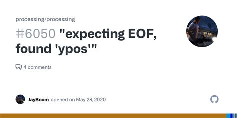 Expecting Eof Found Ypos · Issue 6050 · Processingprocessing · Github
