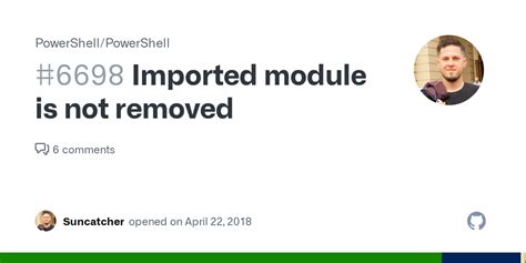 Imported Module Is Not Removed · Issue 6698 · Powershellpowershell · Github
