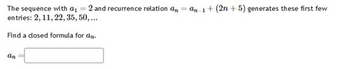 solved the sequence with a1 2 and recurrence relation