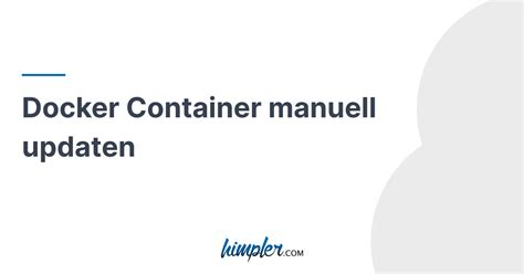 Docker Container Manuell Updaten Himpler Com