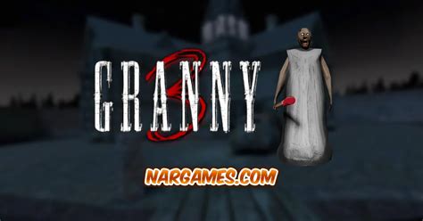 Granny 3 Play Free Online Nargames
