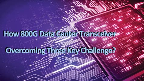 Overcoming Key Challenges With 800g Data Center Transceivers Naddod Blog
