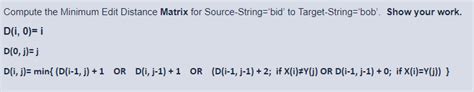 Solved Compute The Minimum Edit Distance Matrix For
