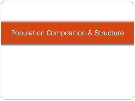 Population Composition And Structure Ppt