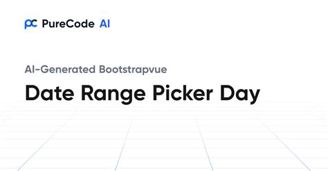 Implement Bootstrapvue Date Range Picker Day Using Ai