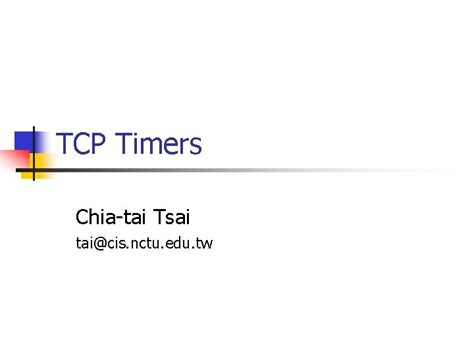 tcp timers chiatai tsai taicis nctu edu tw