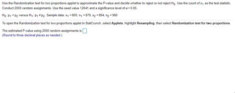 Solved Use The Randomization Test For Two Proportions Applet