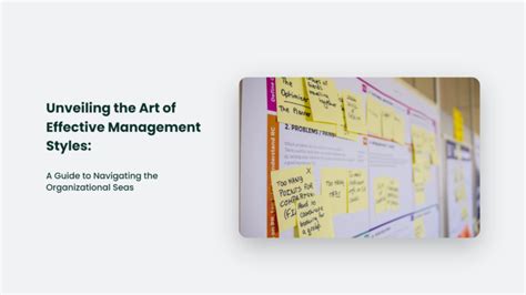 Unveiling The Art Of Effective Management Styles A Guide To Navigating The Organizational Seas