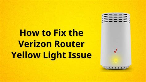 How To Fix The Yellow Light On Verizon Router Issue Spacehop