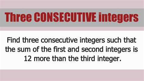 find three consecutive integers such that the sum of the first and second integers is 12 more