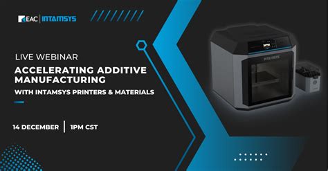 Eac Live Webinar Accelerating Additive Manufacturing Eac Product Development Solutions