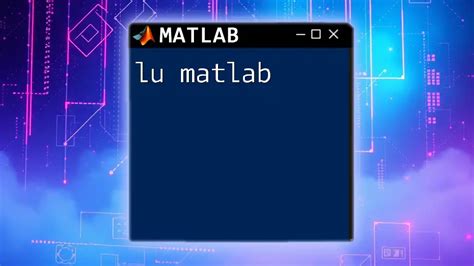Understanding Lu Decomposition In Matlab A Quick Guide
