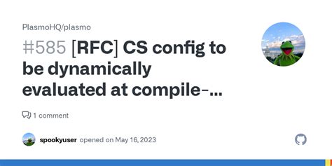 RFC CS Config To Be Dynamically Evaluated At Compile Time Issue