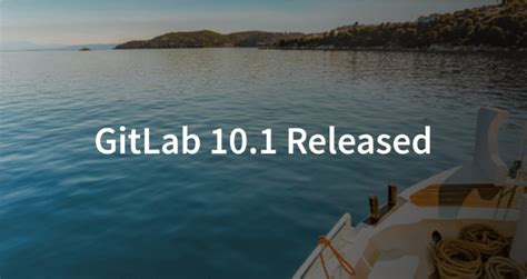 GitLab 10 1 Released With Image Discussions And Rejection Of Unsigned