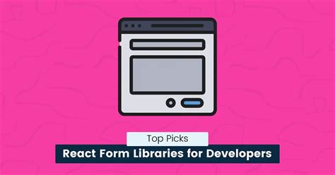 8 Best React Form Libraries For Developers 2025