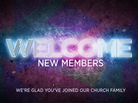 Welcome New Members To Our Church
