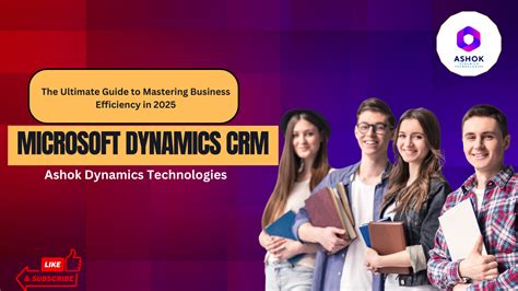 Microsoft Dynamics CRM The Ultimate Guide To Mastering Business Efficiency In Ashok