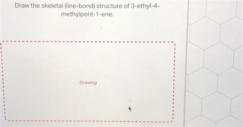 Solved Draw The Skeletal Line Bond Structure Of