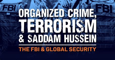 Organized Crime Terrorism And Saddam Hussein The Fbi And Global Security The Mob Museum