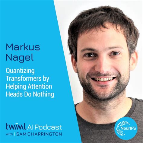 Quantizing Transformers By Helping Attention Heads Do Nothing With Markus Nagel 663 The