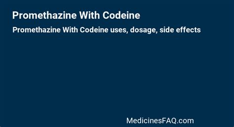 Promethazine With Codeine Uses Dosage Side Effects Food Interaction