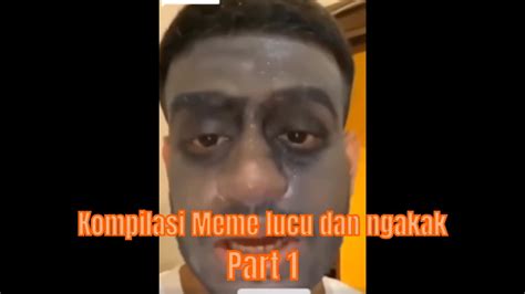 Kompilasi Meme Lucu Dan Ngakak Part 1 Youtube