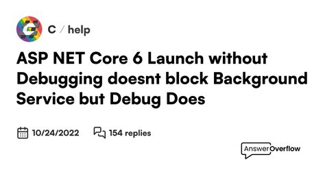 Asp Net Core 6 Launch Without Debugging Doesnt Block Background