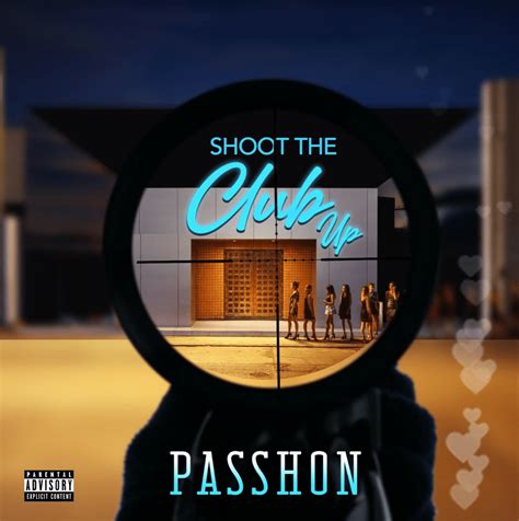 Passhon Shoot The Club Up Stcu Lyrics Genius Lyrics