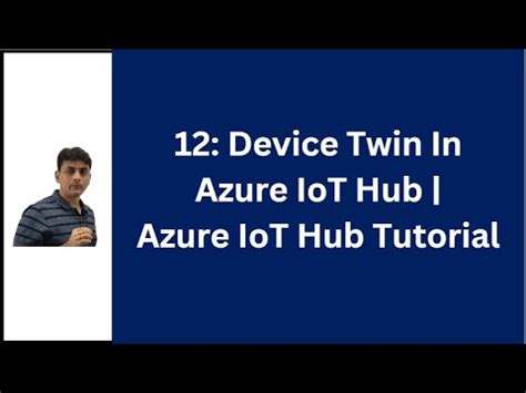 Device Twin In Azure IoT Hub Introduction To Device Twin Azure IoT Hub Tutorial YouTube