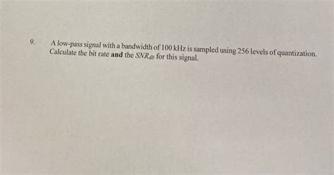 Solved A Low Pass Signal With A Bandwidth Of 100 Khz Is