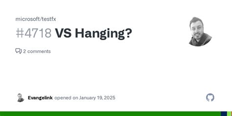 Vs Hanging · Issue 4718 · Microsofttestfx · Github