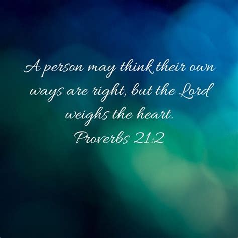 Proverbs 21 2 A Person May Think Their Own Ways Are Right But The Lord