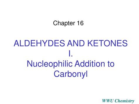 Ppt Aldehydes And Ketones I Nucleophilic Addition To Carbonyl