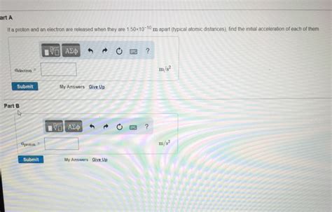 Solved If A Proton And An Electron Are Released When They Chegg Com