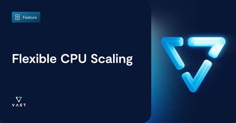 Flexible CPU Scaling VAST Data