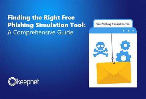Finding The Right Free Phishing Simulation Tool A Comprehensive Guide Keepnet