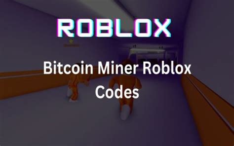 Bitcoin Miner Roblox Codes