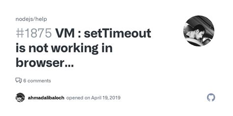 Vm Settimeout Is Not Working In Browser Runinnewcontext · Issue 1875 · Nodejshelp · Github