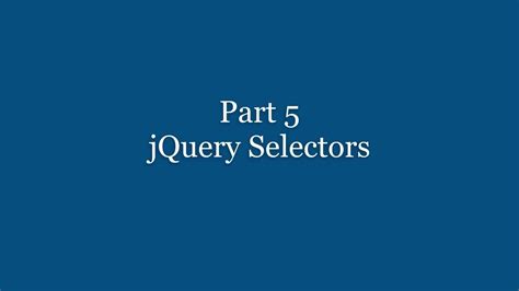 Part 5 Jquery Selectors Youtube