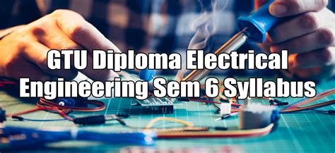 Gtu Diploma Electrical Engineering Sem 6 Syllabus