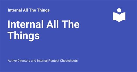 Active Directory And Internal Pentest Cheatsheets Internal All The Things R Netsec