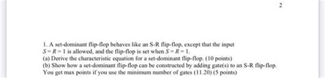 Solved A Set Dominant Flip Flop Behaves Like An S R Chegg Com