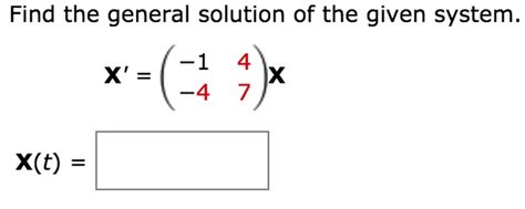 Solved Find The General Solution Of The Given System X Chegg Com