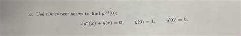 solved use the power series to find y 4 0