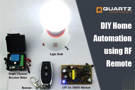 Make Rf Remote Controlled Home Automation System Quartzcomponents
