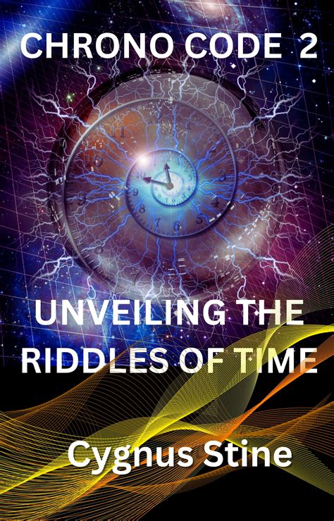 Chrono Code Unveiling The Riddles Of Time