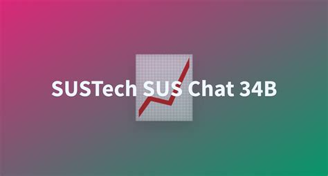 SUSTech SUS Chat 34B A Hugging Face Space By Cakcak27